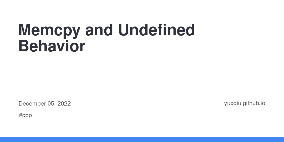 Memcpy And Undefined Behavior Yuxiang Qiu