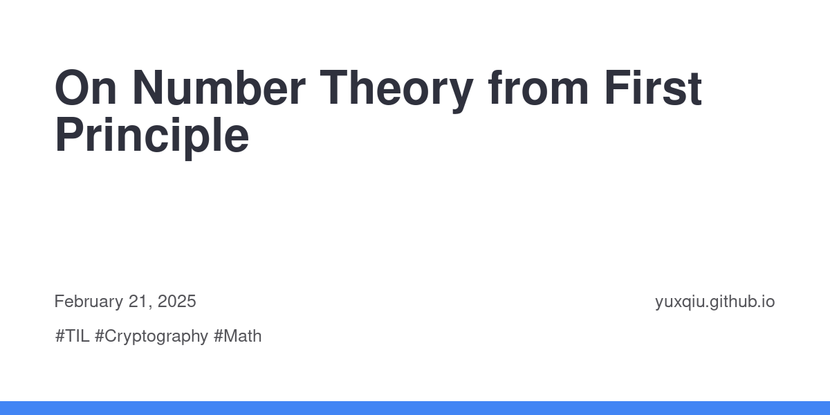 On Number Theory from First Principle | Yuxiang Qiu