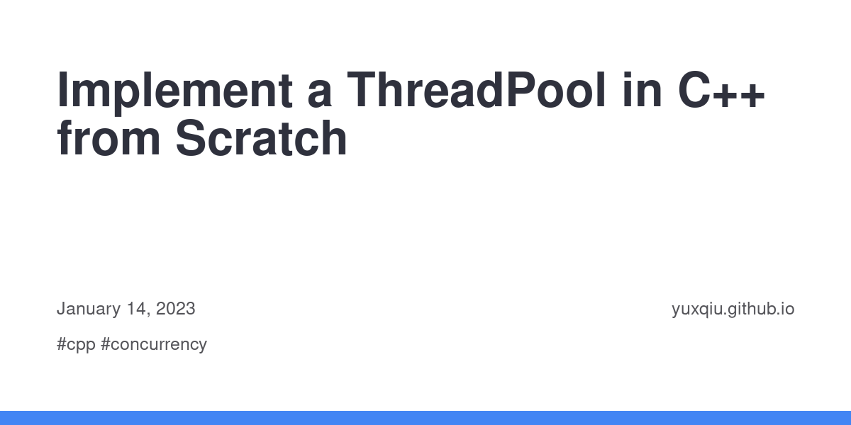 Implement a ThreadPool in C++ from Scratch | Yuxiang Qiu